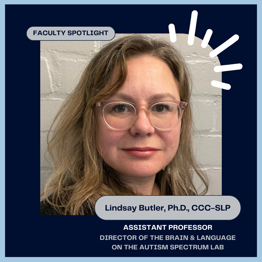 Faculty Spotlight: Lindsay Butler, Ph.D., CCC-SLP | Department of ...